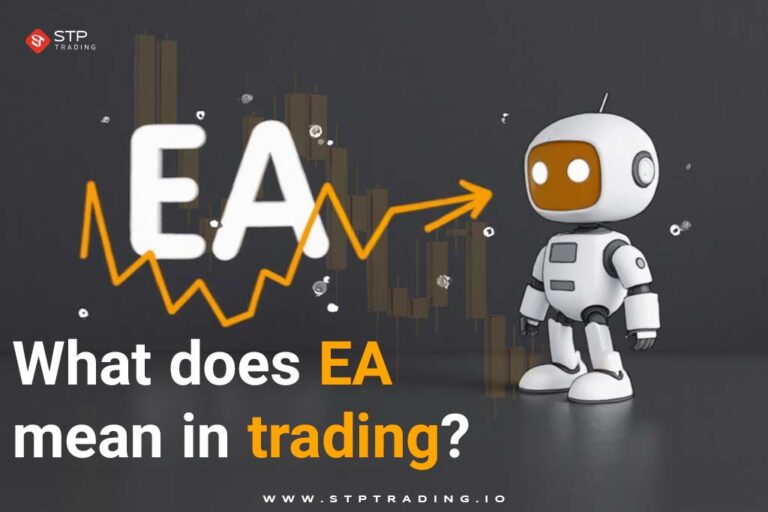 What Does EA Mean in Trading? - Expert Advisor Explained - STP TRADING
